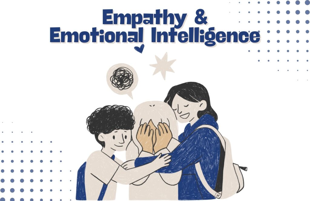Empathy and Emotional Intelligence: Understanding the Powerful ...